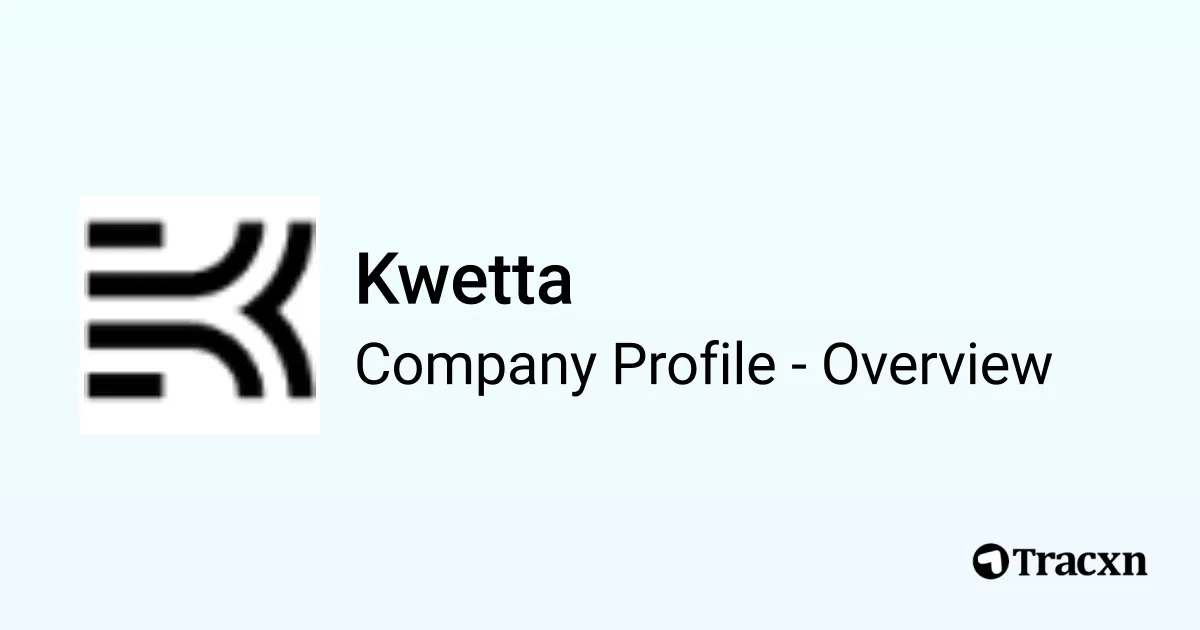 Kwetta - 2025 Company Profile, Team, Funding & Competitors - Tracxn