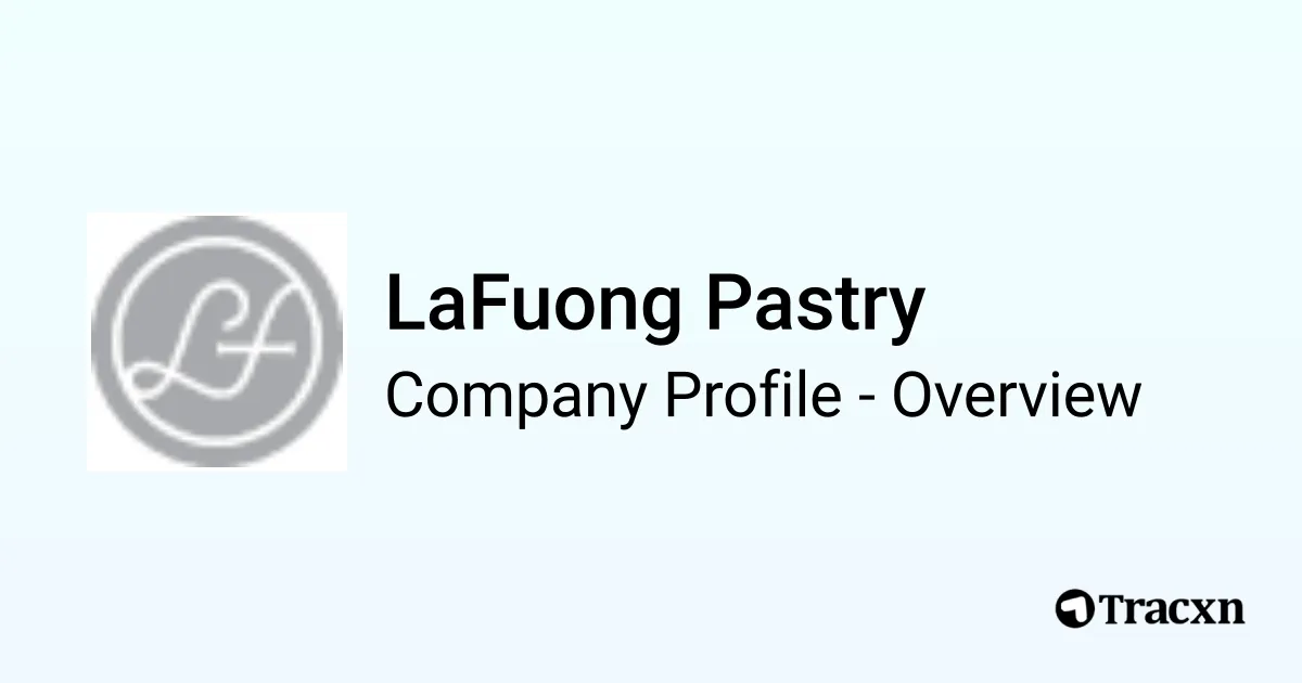 LaFuong Pastry - 2025 Company Profile - Tracxn
