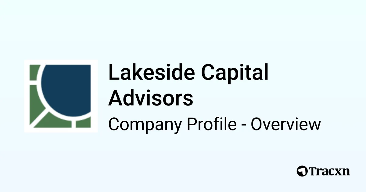 Lakeside Capital Advisors - 2025 Company Profile & Team - Tracxn