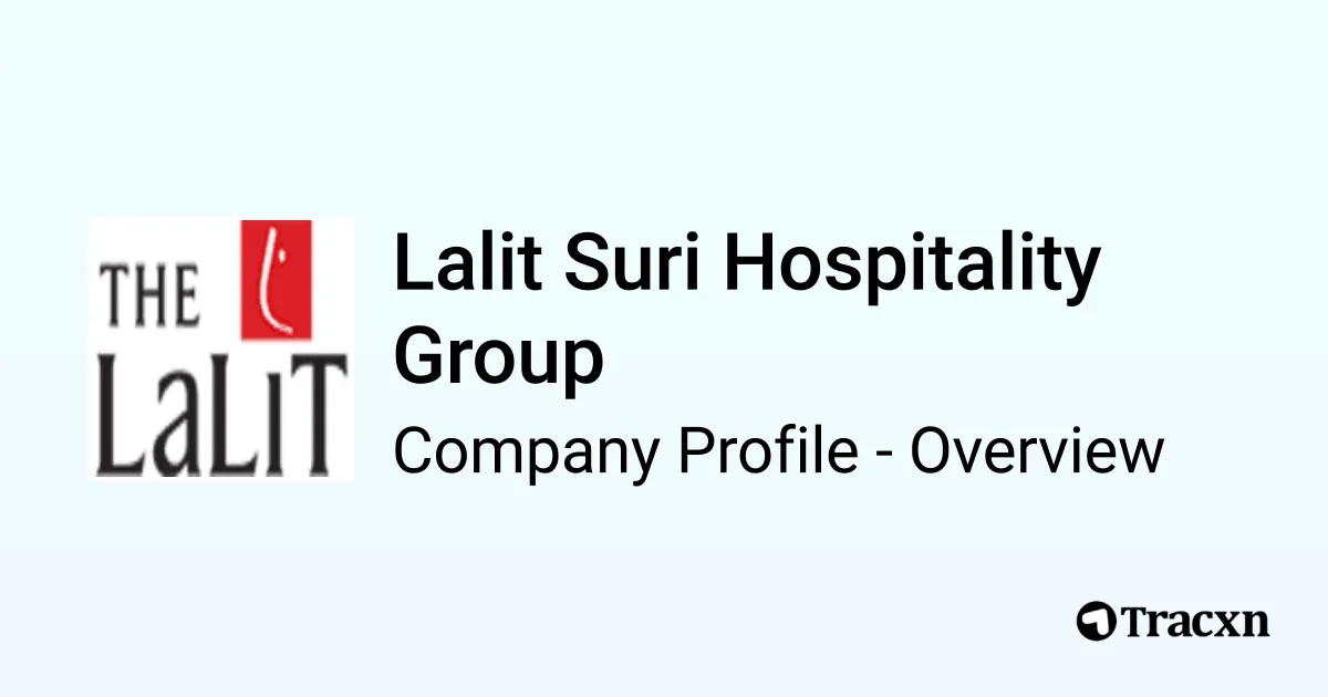 Lalit Suri Hospitality Group - 2025 Company Profile & Team - Tracxn