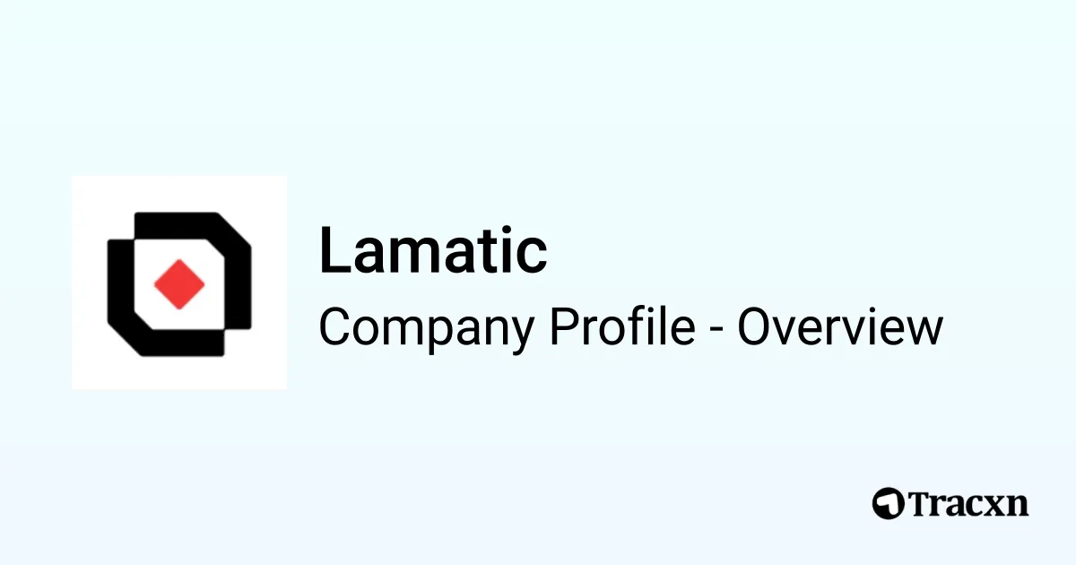 Lamatic - 2025 Company Profile, Team, Funding & Competitors - Tracxn