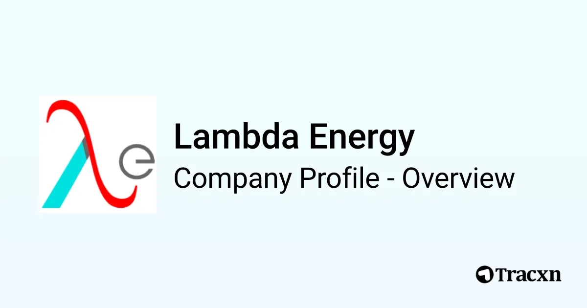 Lambda Energy - 2025 Company Profile, Team, Funding, Competitors ...