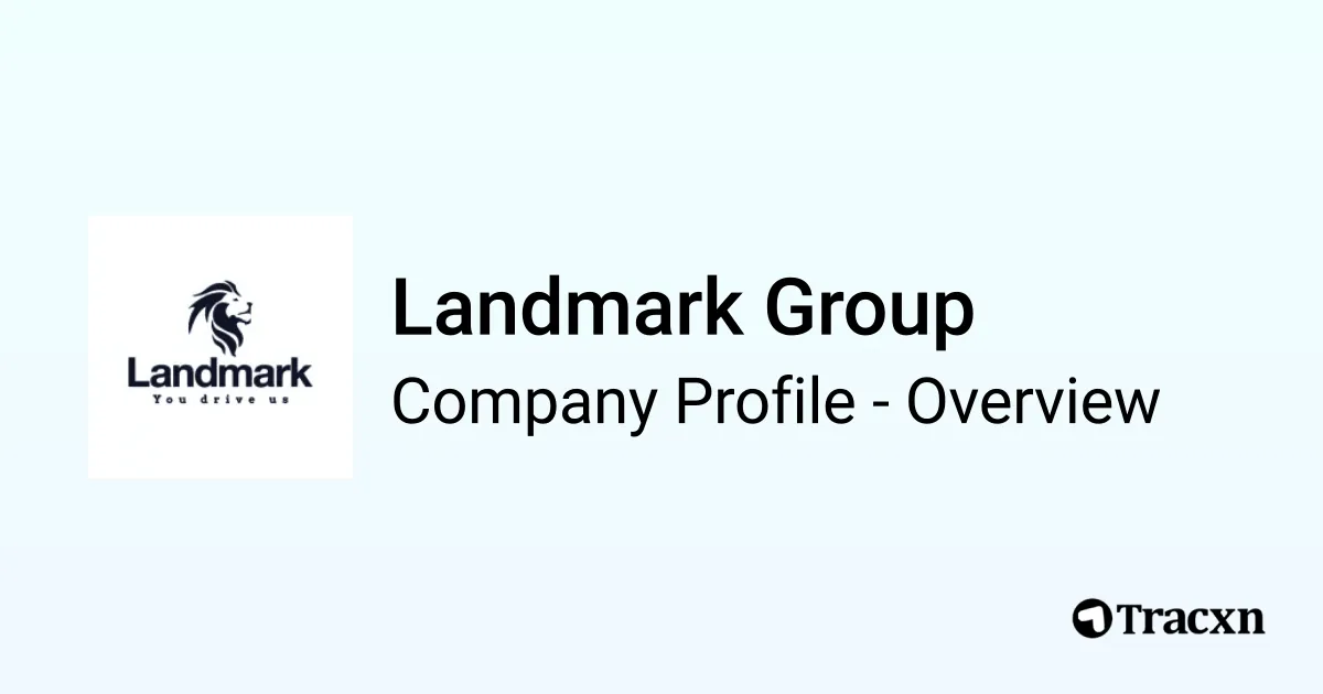 Landmark Group - 2026 Company Profile, Team, Competitors & Financials ...