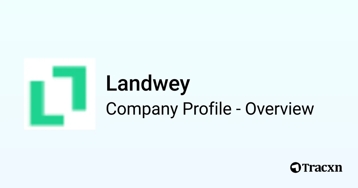 Landwey - 2025 Company Profile, Team, Competitors & Financials - Tracxn