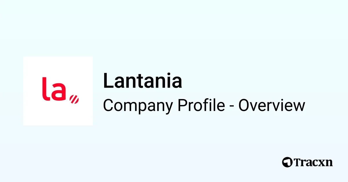 Lantania - 2026 Company Profile & Competitors - Tracxn