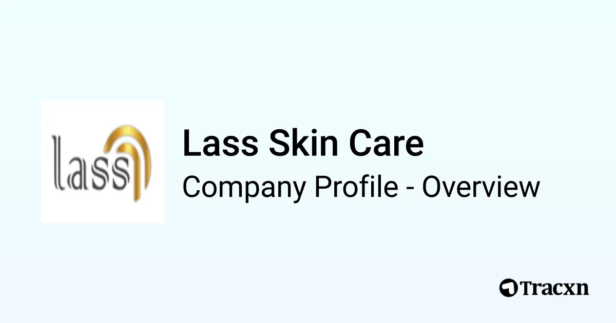 Lass Skin Care - 2025 Company Profile & Competitors - Tracxn