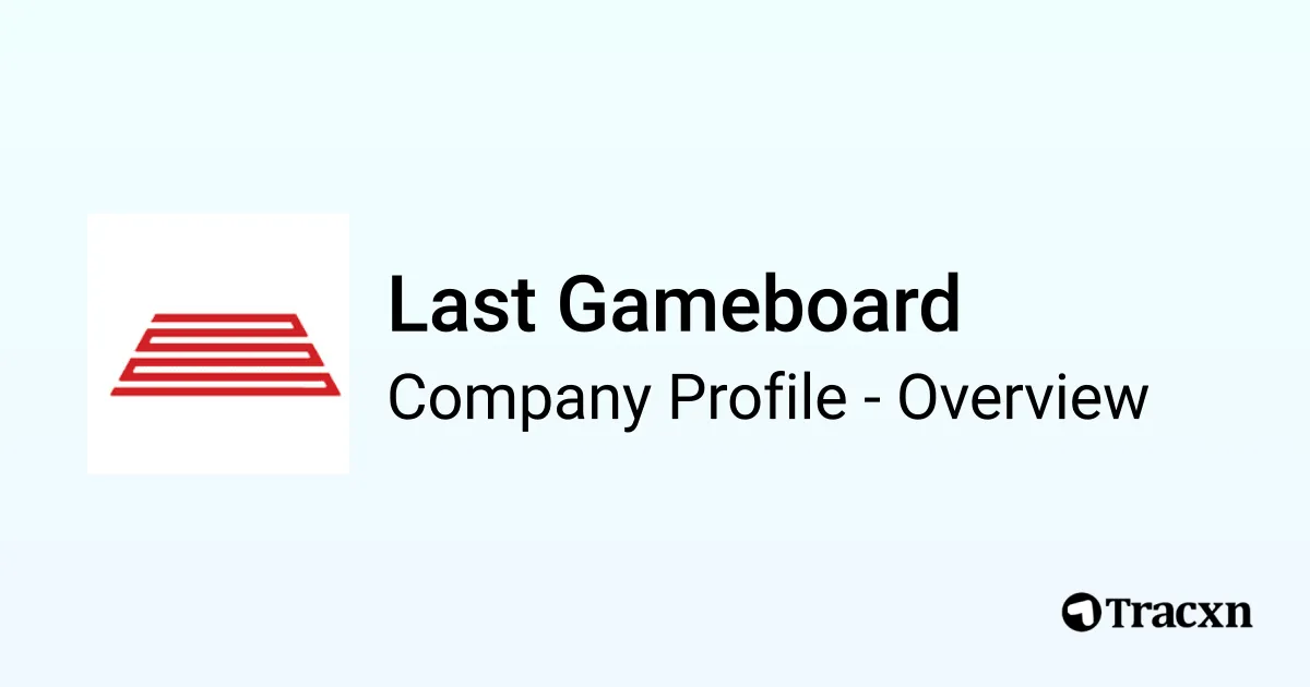 Last Gameboard - 2026 Company Profile, Team, Funding & Competitors - Tracxn