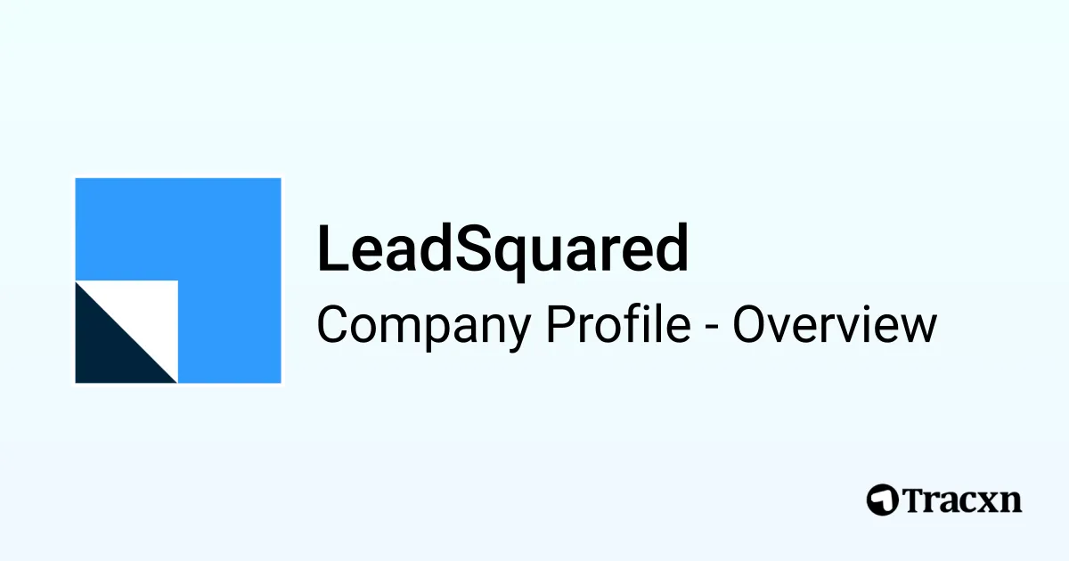 LeadSquared - 2025 Company Profile, Team, Funding, Competitors ...