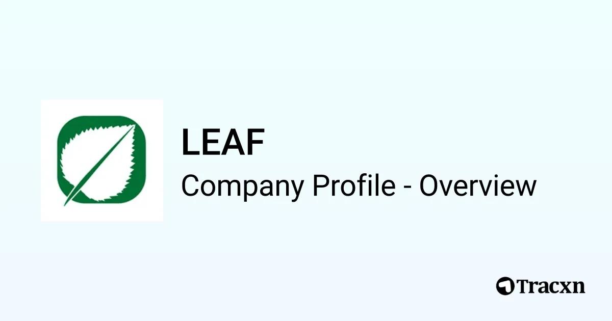 LEAF - 2026 Company Profile, Funding & Competitors - Tracxn