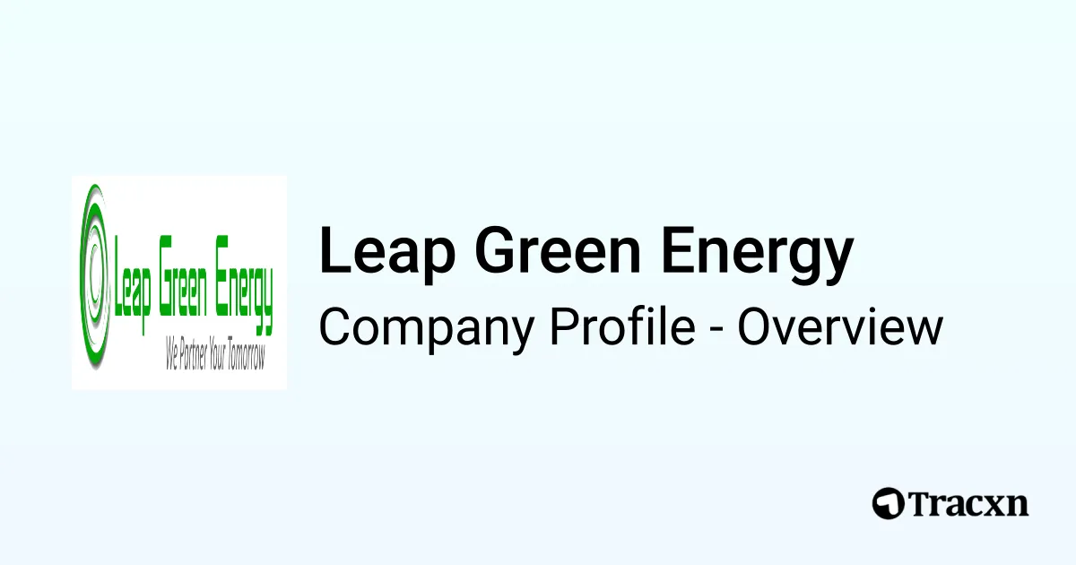 Leap Green Energy - 2025 Company Profile, Team, Funding, Competitors ...
