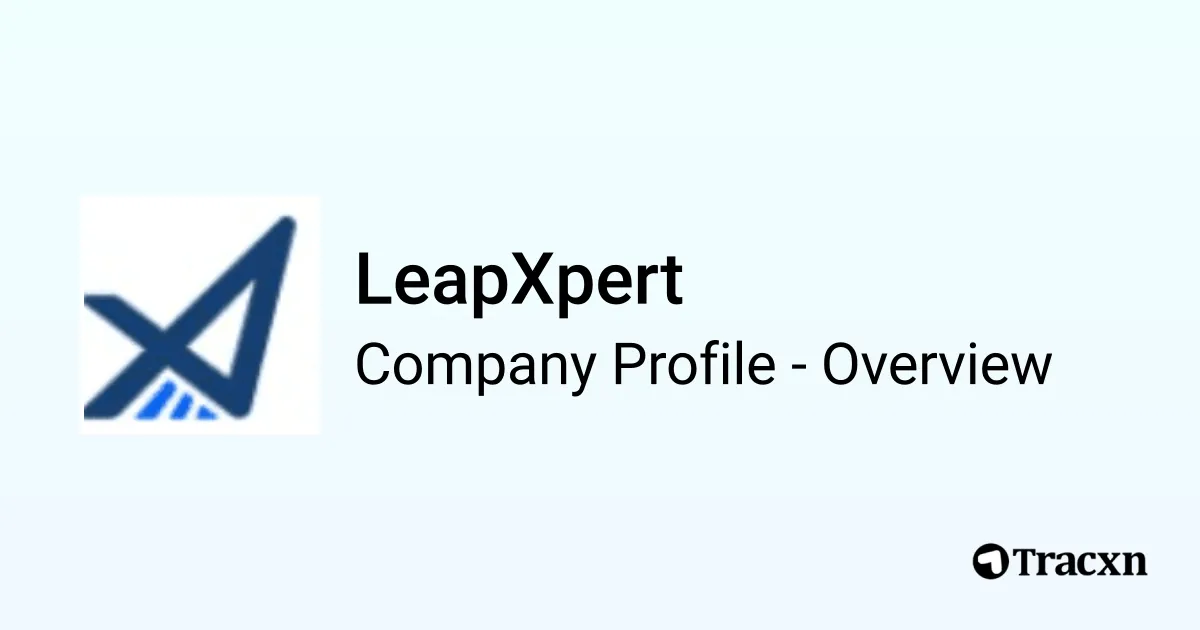 LeapXpert - 2026 Company Profile, Team, Funding & Competitors - Tracxn