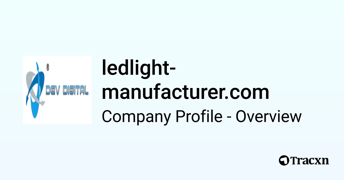 ledlight-manufacturer.com - 2025 Company Profile - Tracxn