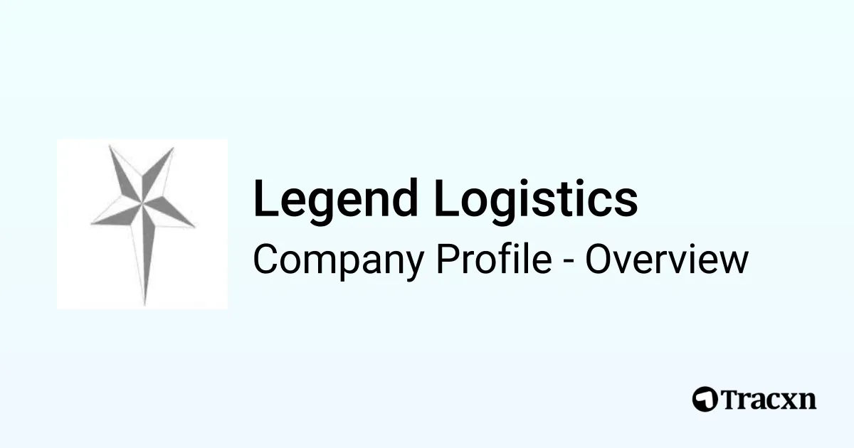 Legend Logistics - 2025 Company Profile, Team, Funding & Competitors ...