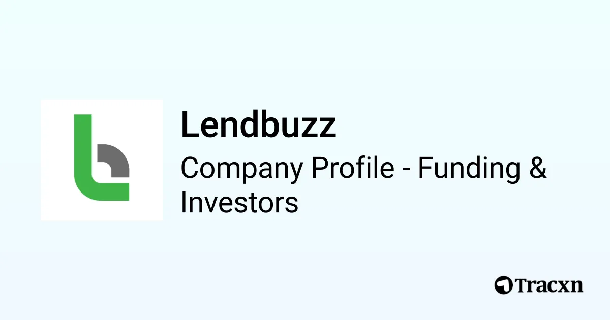 Lendbuzz - 2025 Funding Rounds & List of Investors - Tracxn