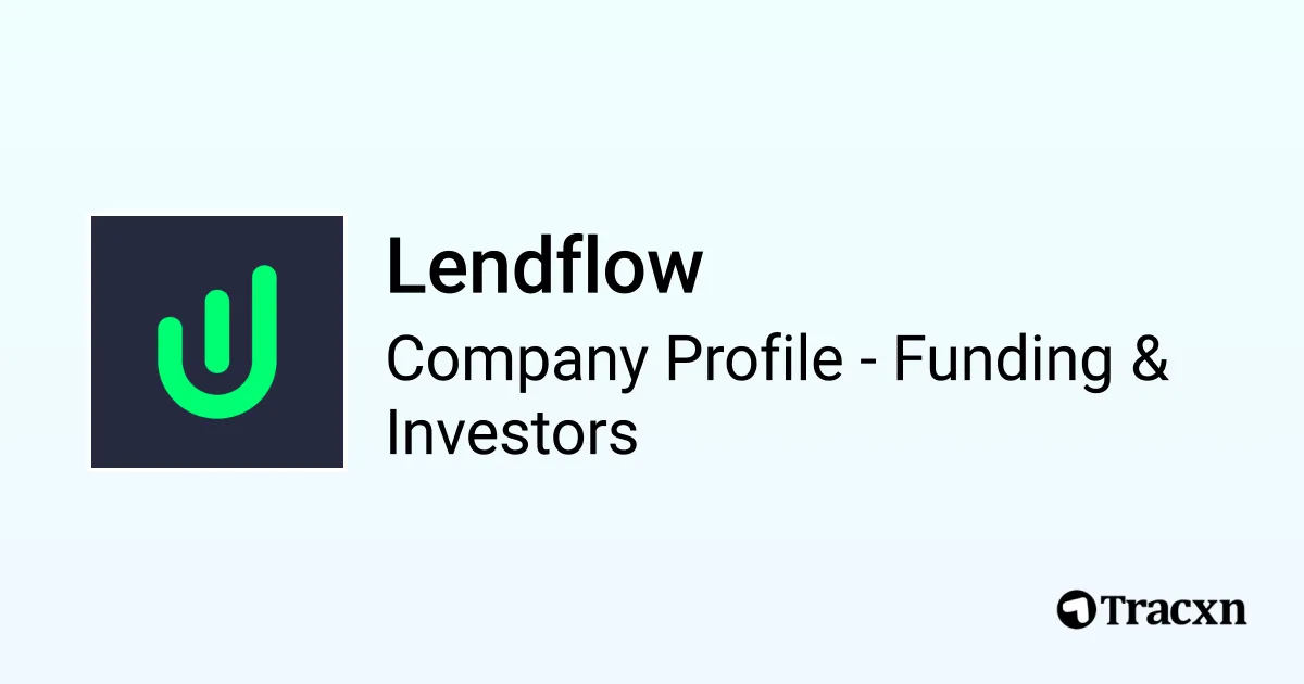 Lendflow - 2025 Funding Rounds & List of Investors - Tracxn