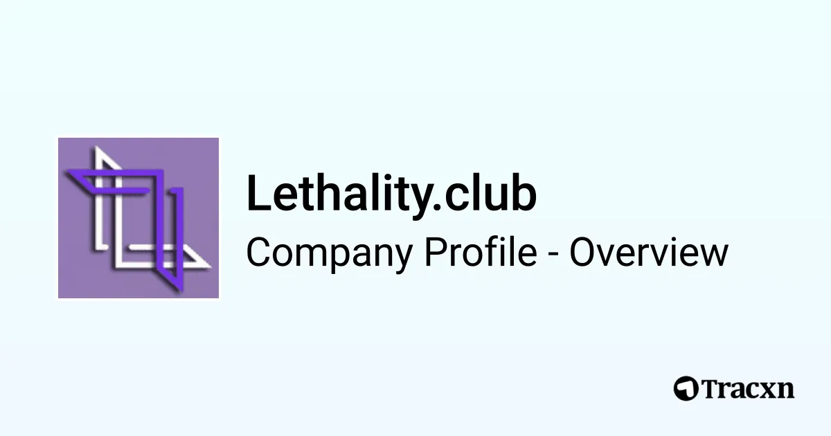Lethality.club - 2026 Company Profile & Competitors - Tracxn