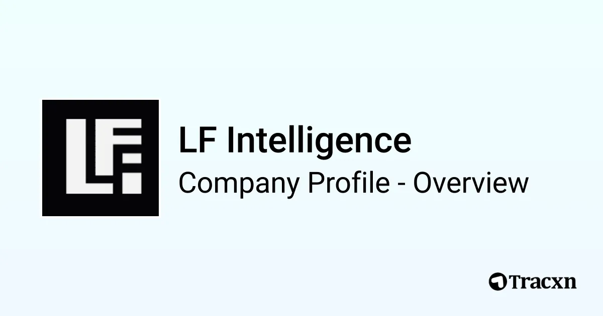 LF Intelligence - 2025 Company Profile, Team & Competitors - Tracxn
