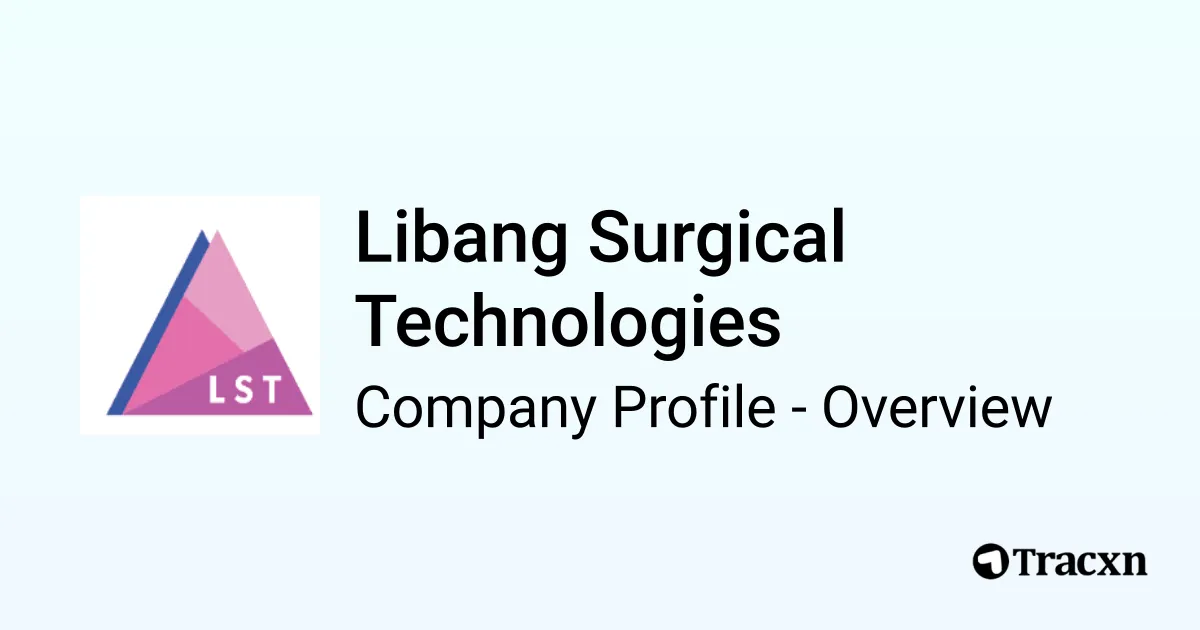 Libang Surgical Technologies - 2025 Company Profile, Funding ...