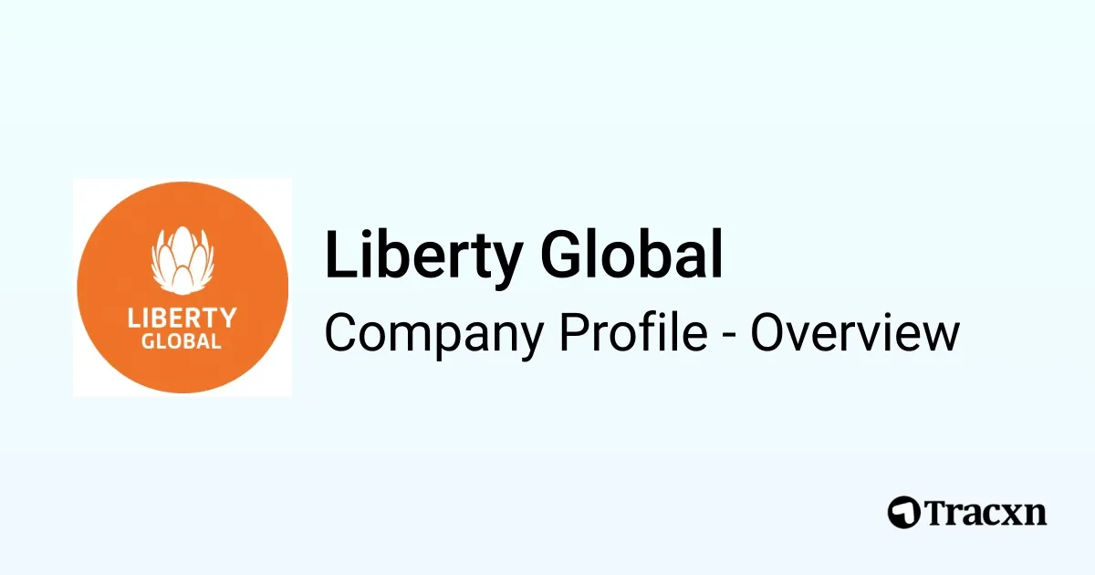 Liberty Global - 2026 Company Profile, Team, Funding, Competitors ...