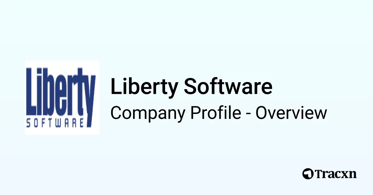Liberty Software - 2025 Company Profile, Team & Competitors - Tracxn