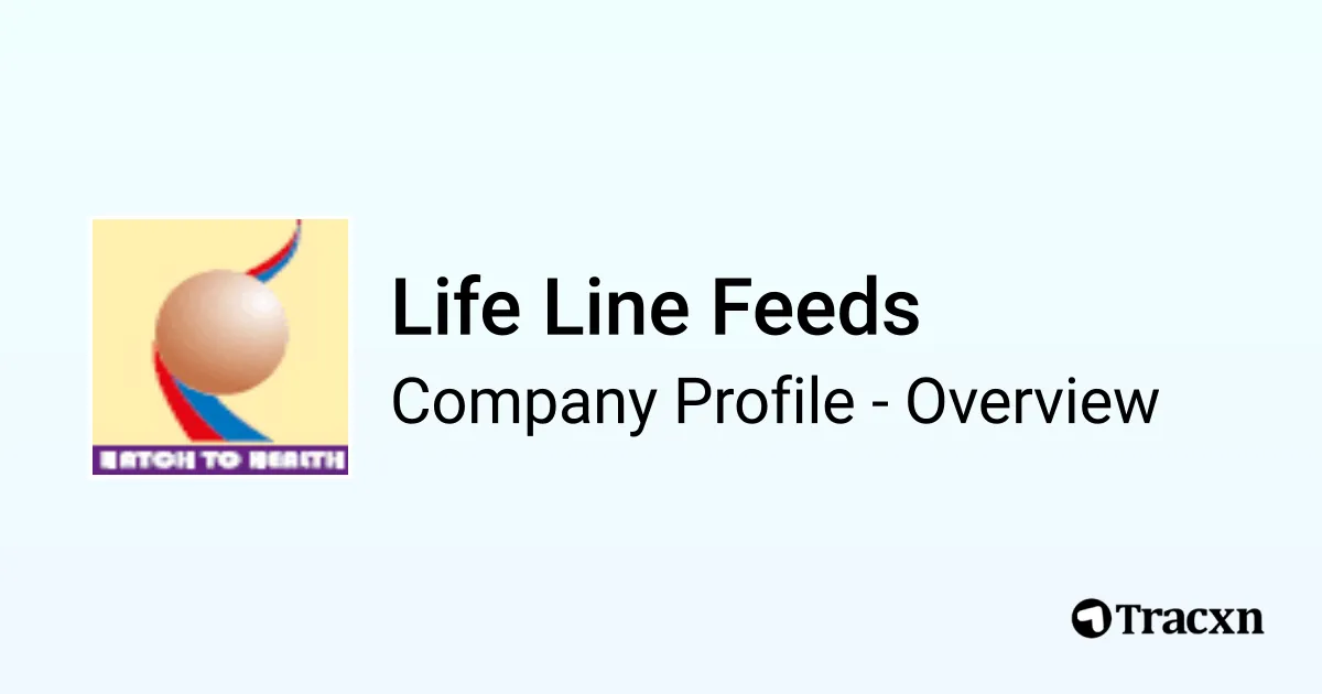Life Line Feeds - 2026 Company Profile, Competitors & Financials - Tracxn