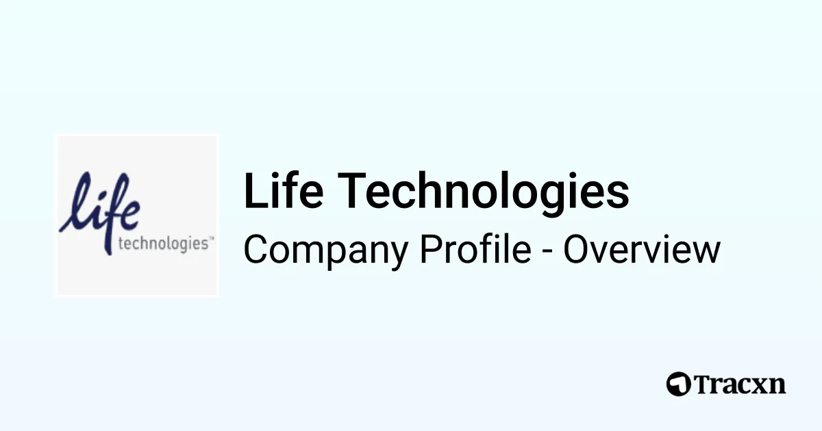 Life Technologies - 2025 Company Profile, Funding & Competitors - Tracxn