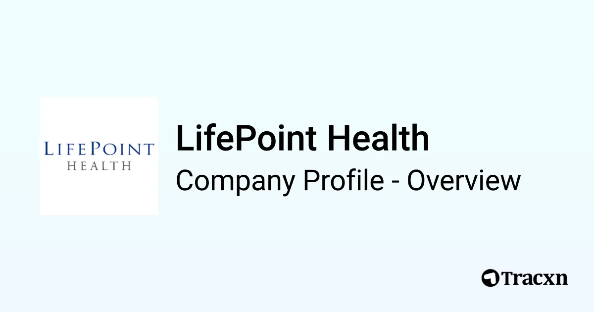 LifePoint Health - 2025 Company Profile, Team, Funding, Competitors ...