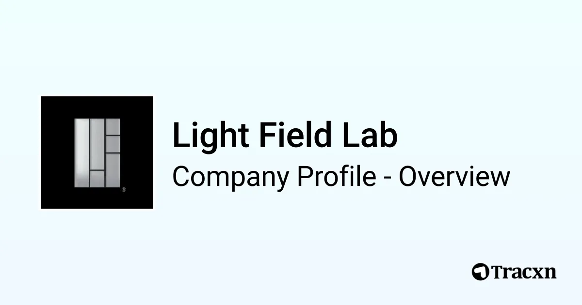 Light Field Lab - 2025 Company Profile, Team, Funding & Competitors ...