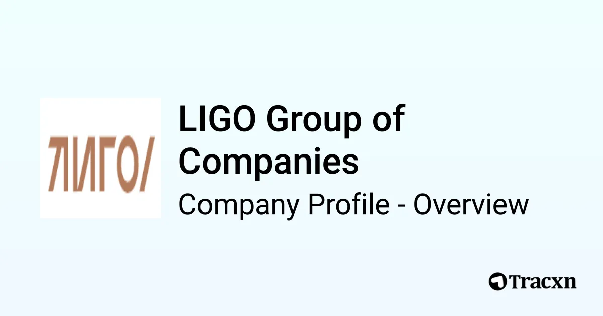 LIGO Group of Companies - 2025 Company Profile & Competitors - Tracxn