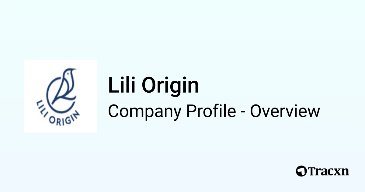 Lili Origin - 2025 Company Profile, Team, Competitors & Financials - Tracxn