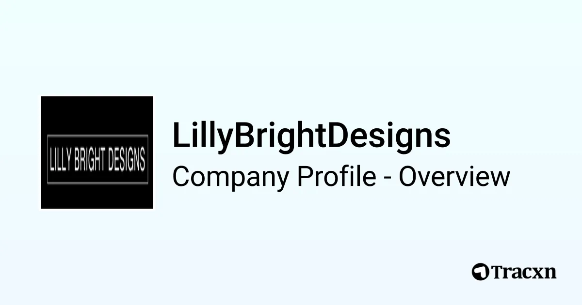 LillyBrightDesigns - 2025 Company Profile - Tracxn