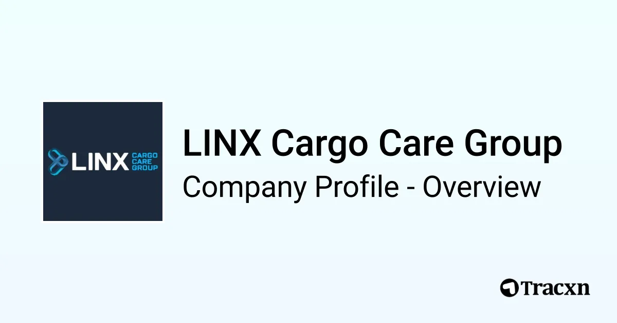 LINX Cargo Care Group - 2025 Company Profile & Competitors - Tracxn