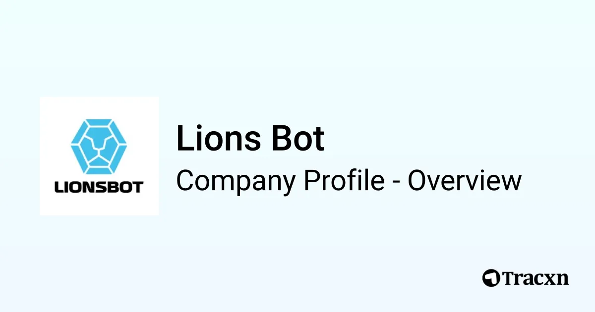 Lions Bot - 2025 Company Profile, Team, Funding, Competitors & Financials - Tracxn