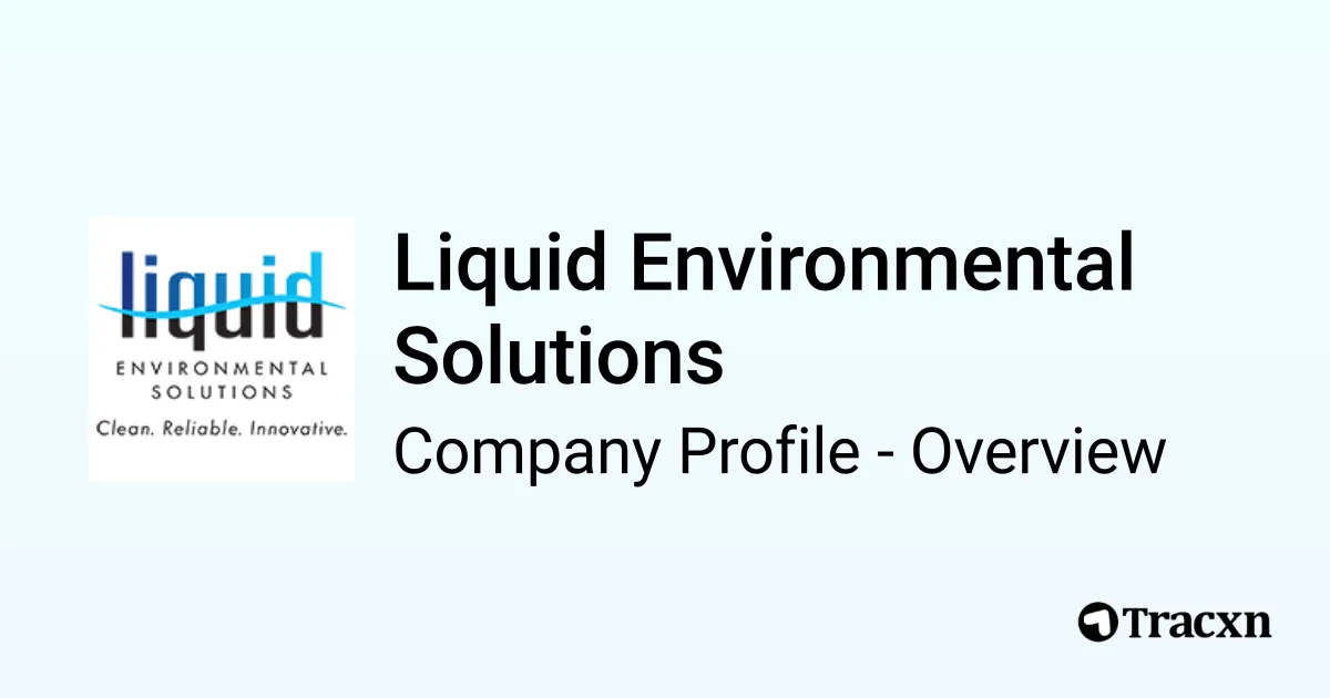 Liquid Environmental Solutions - 2025 Company Profile, Team, Funding ...