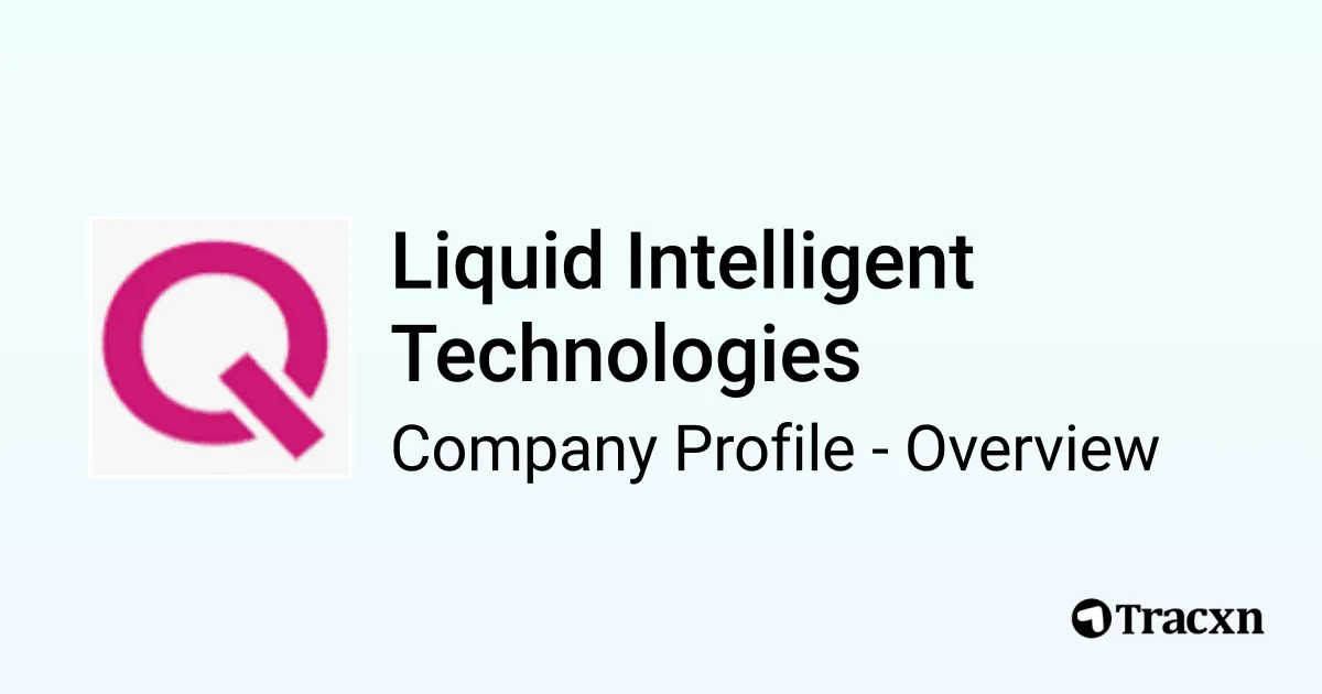 Liquid Intelligent Technologies - 2026 Company Profile, Team, Funding ...