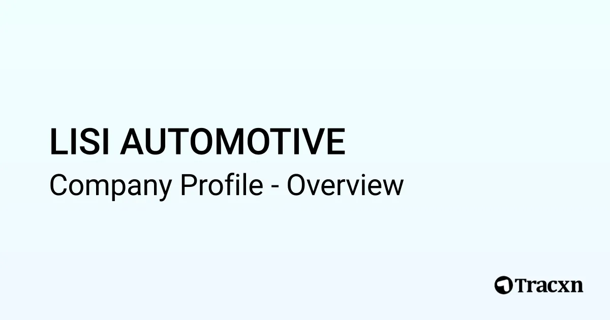 LISI AUTOMOTIVE - 2025 Company Profile - Tracxn