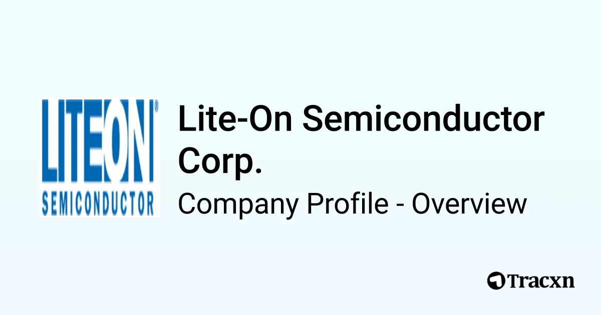 Lite-On Semiconductor Corp. - 2026 Company Profile & Competitors - Tracxn