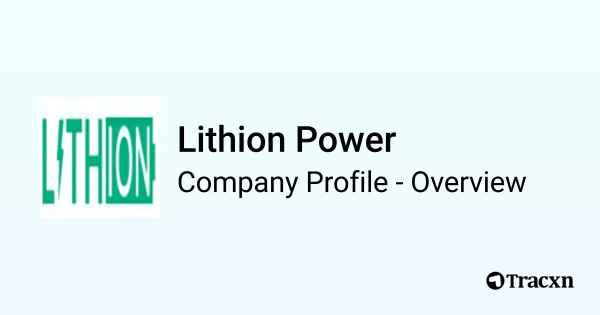 Lithion Power - 2025 Company Profile, Team, Funding, Competitors ...
