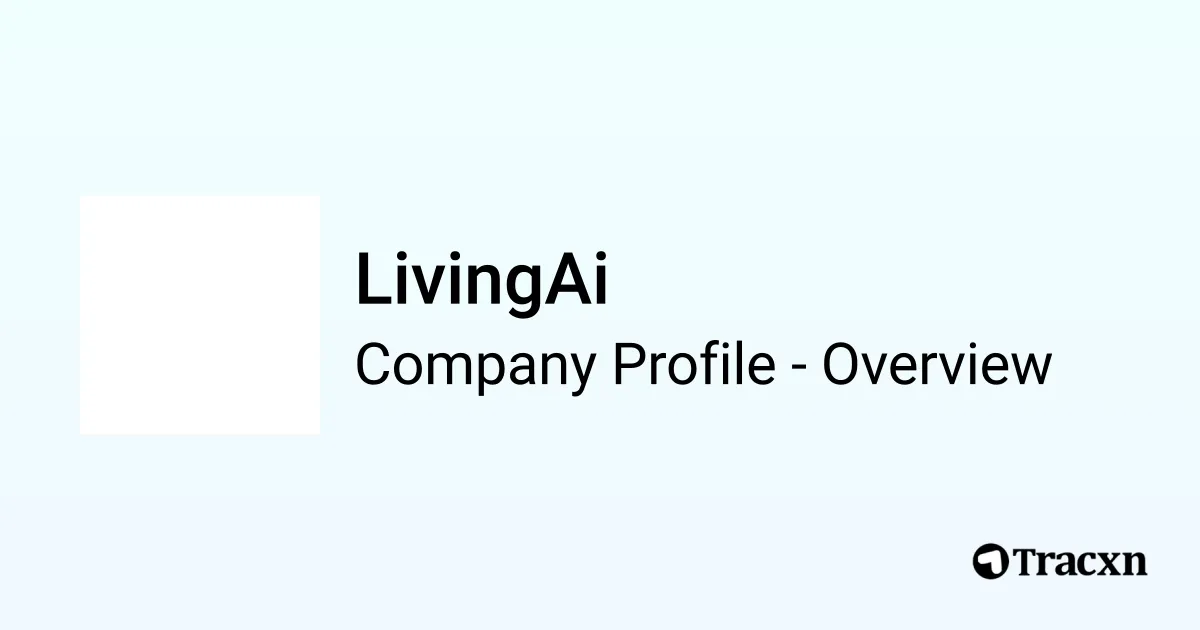 LivingAi - 2025 Company Profile & Competitors - Tracxn