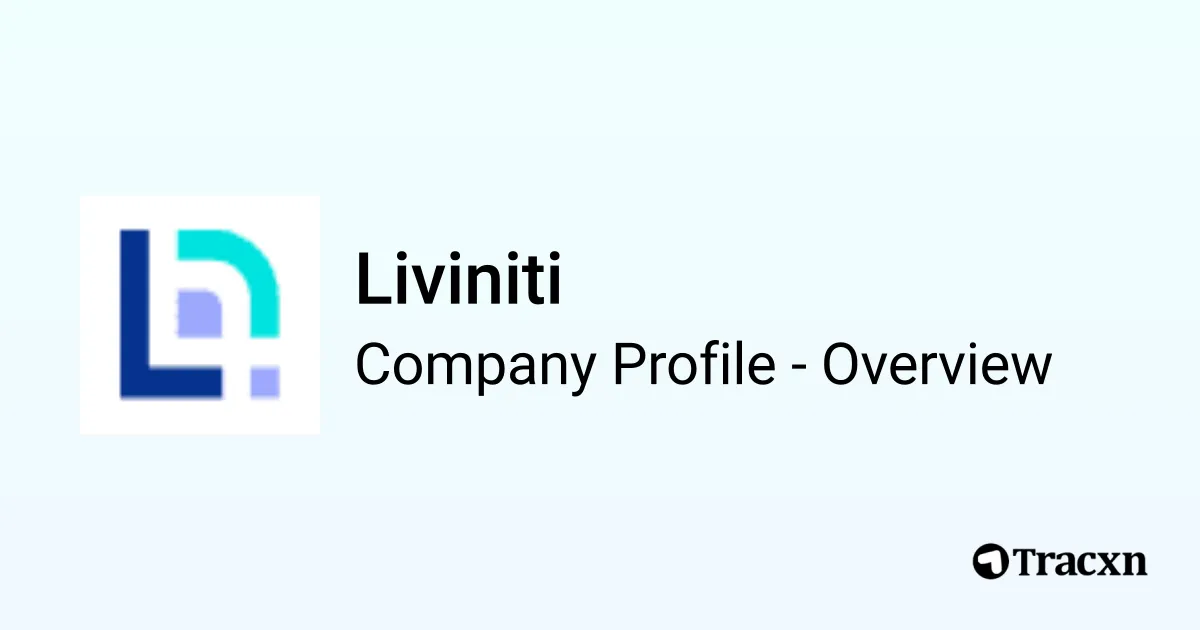 Liviniti - 2025 Company Profile, Team, Funding & Competitors - Tracxn