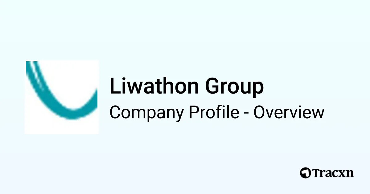 Liwathon Group - 2025 Company Profile & Competitors - Tracxn
