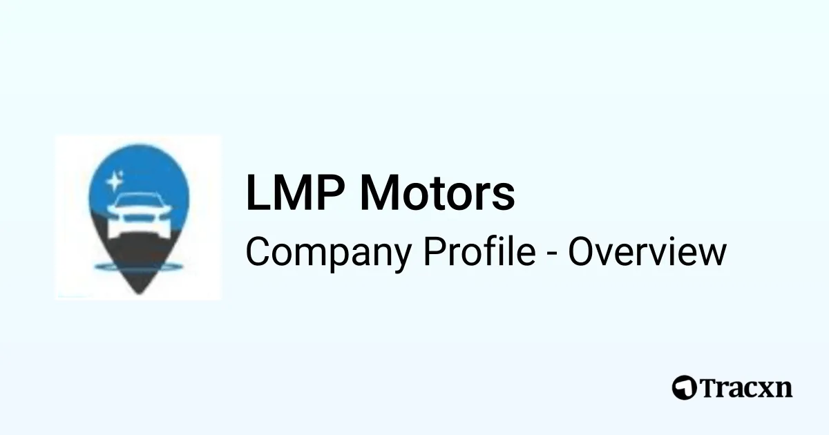 LMP Motors - 2025 Company Profile, Team, Funding, Competitors ...