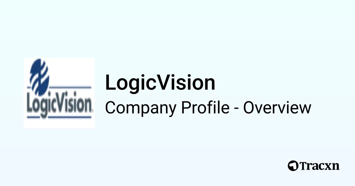LogicVision - 2026 Company Profile, Team, Funding & Competitors - Tracxn