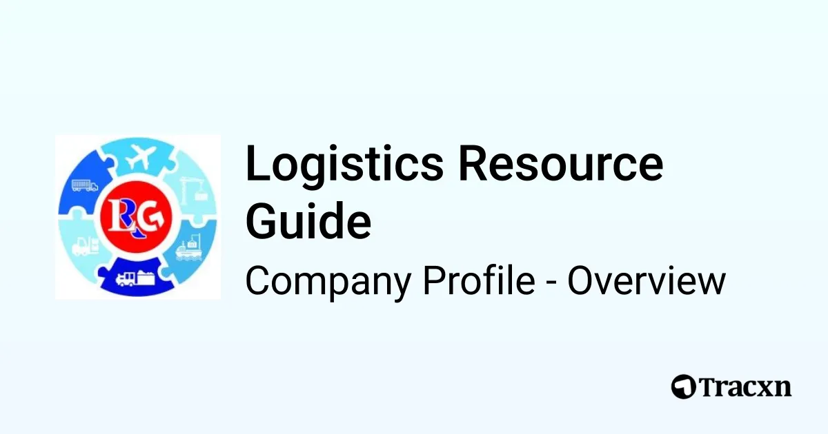 Logistics Resource Guide - 2025 Company Profile & Competitors - Tracxn