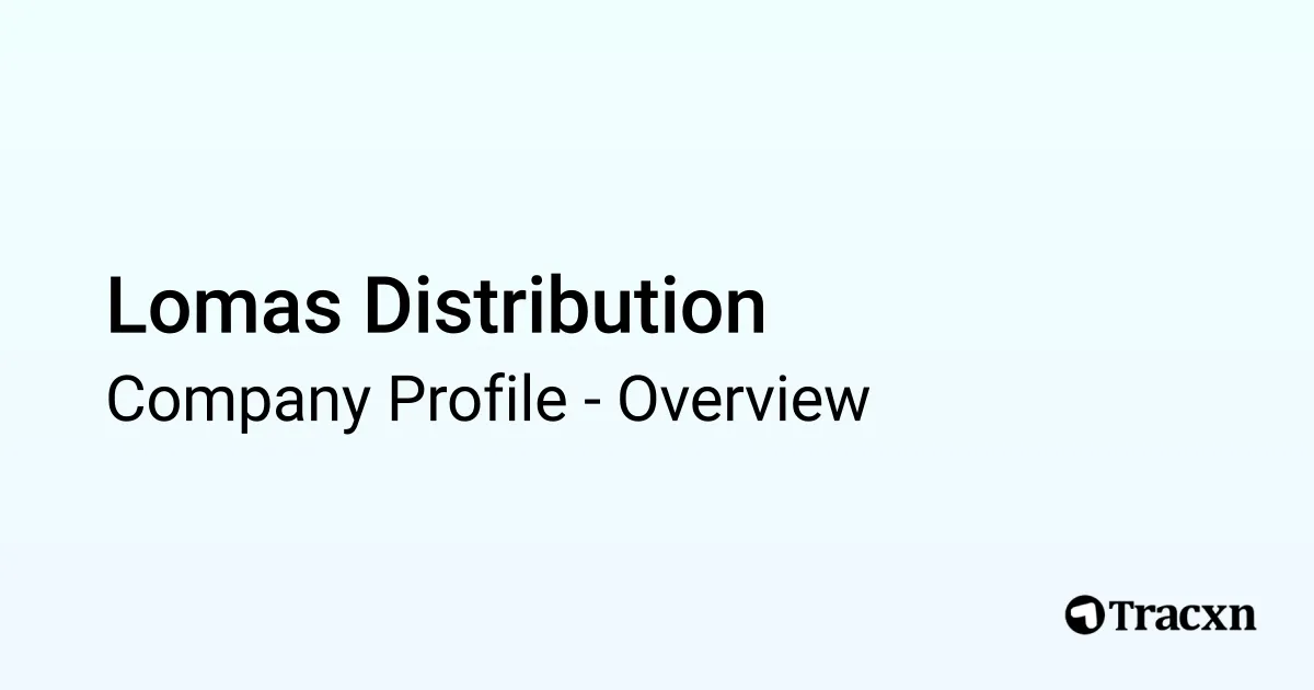 Lomas Distribution - 2025 Company Profile, Team, Funding & Competitors ...