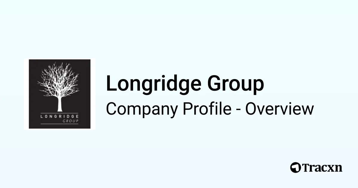 Longridge Group - 2025 Company Profile & Competitors - Tracxn