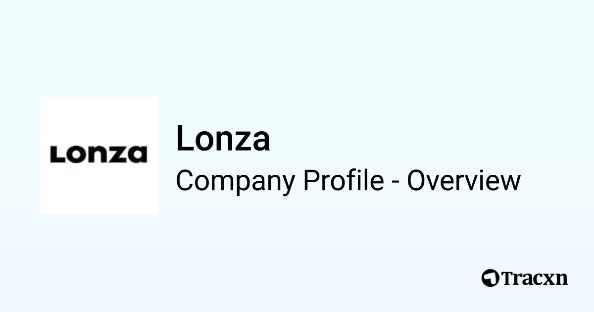 Lonza - 2026 Company Profile, Funding, Competitors & Financials - Tracxn