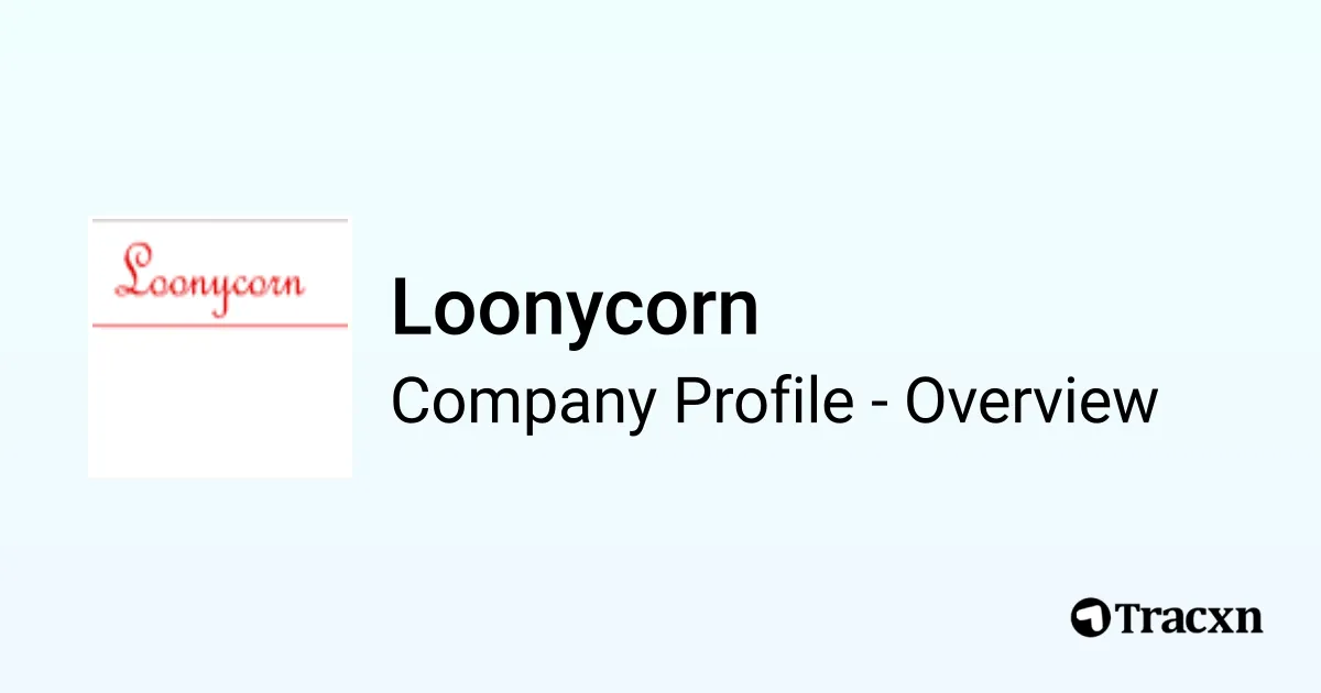 Loonycorn - 2025 Company Profile, Team, Competitors & Financials - Tracxn