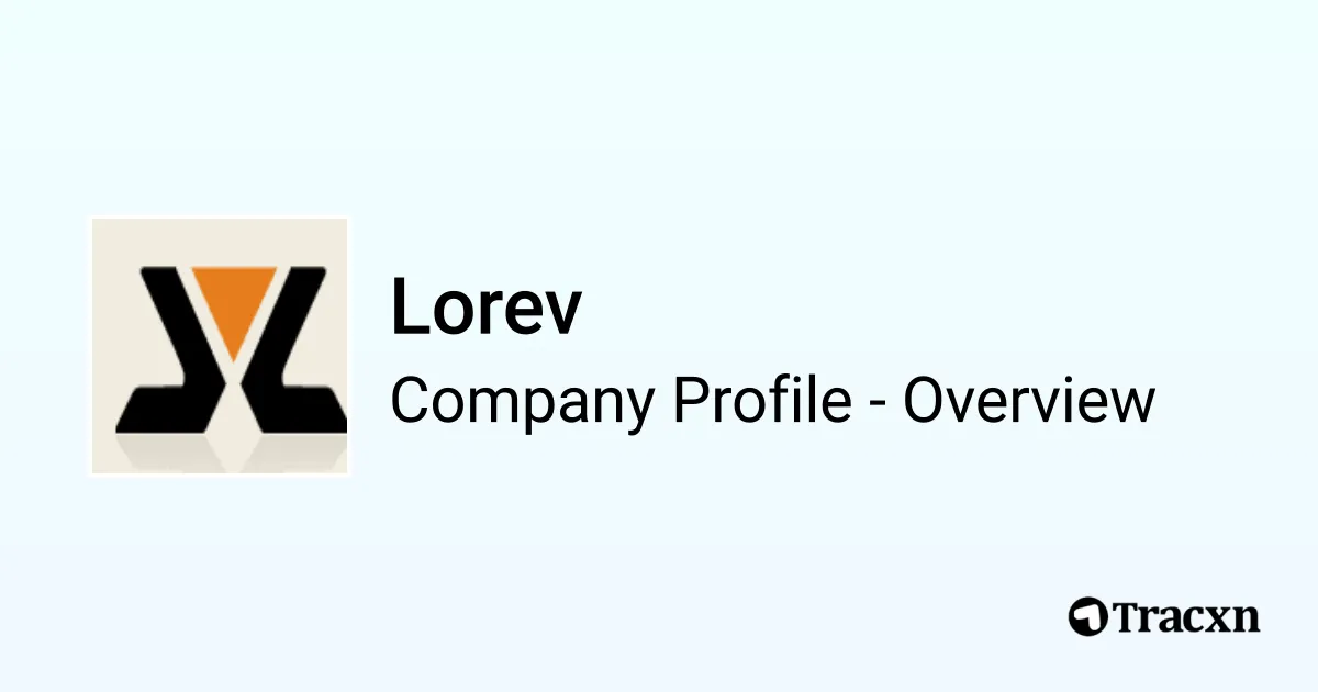 Lorev - 2025 Company Profile & Team - Tracxn