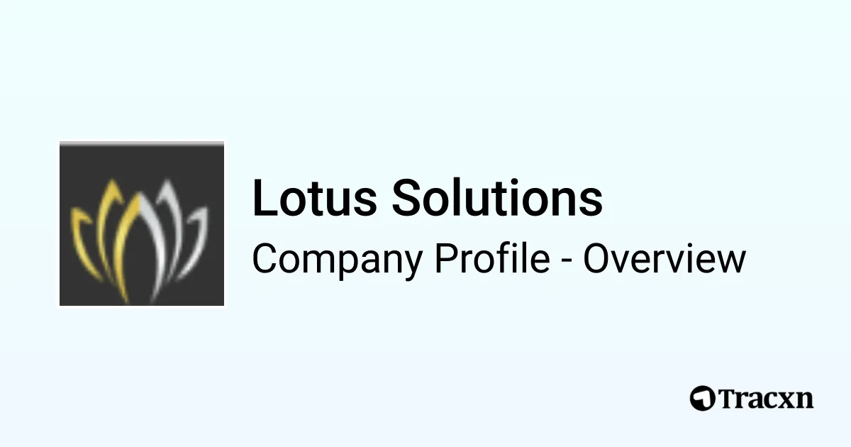 Lotus Solutions - 2025 Company Profile & Competitors - Tracxn